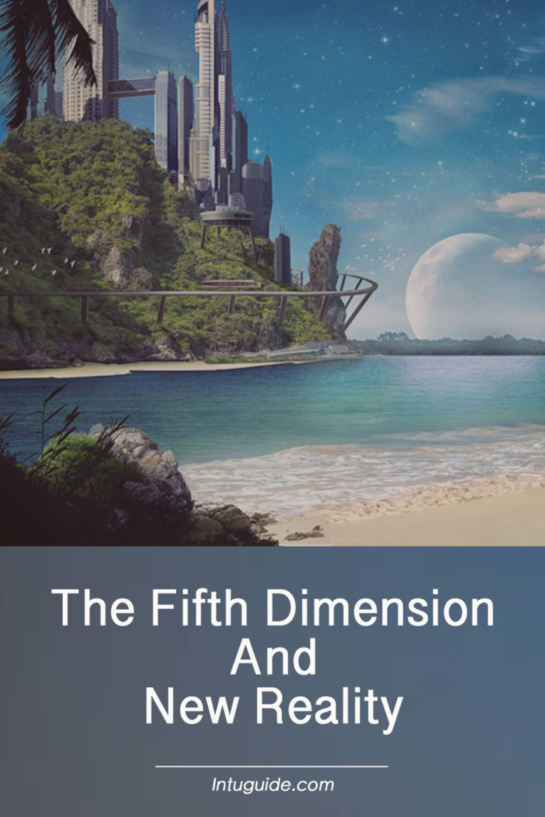 The Fifth Dimension And New Reality - Intuguide